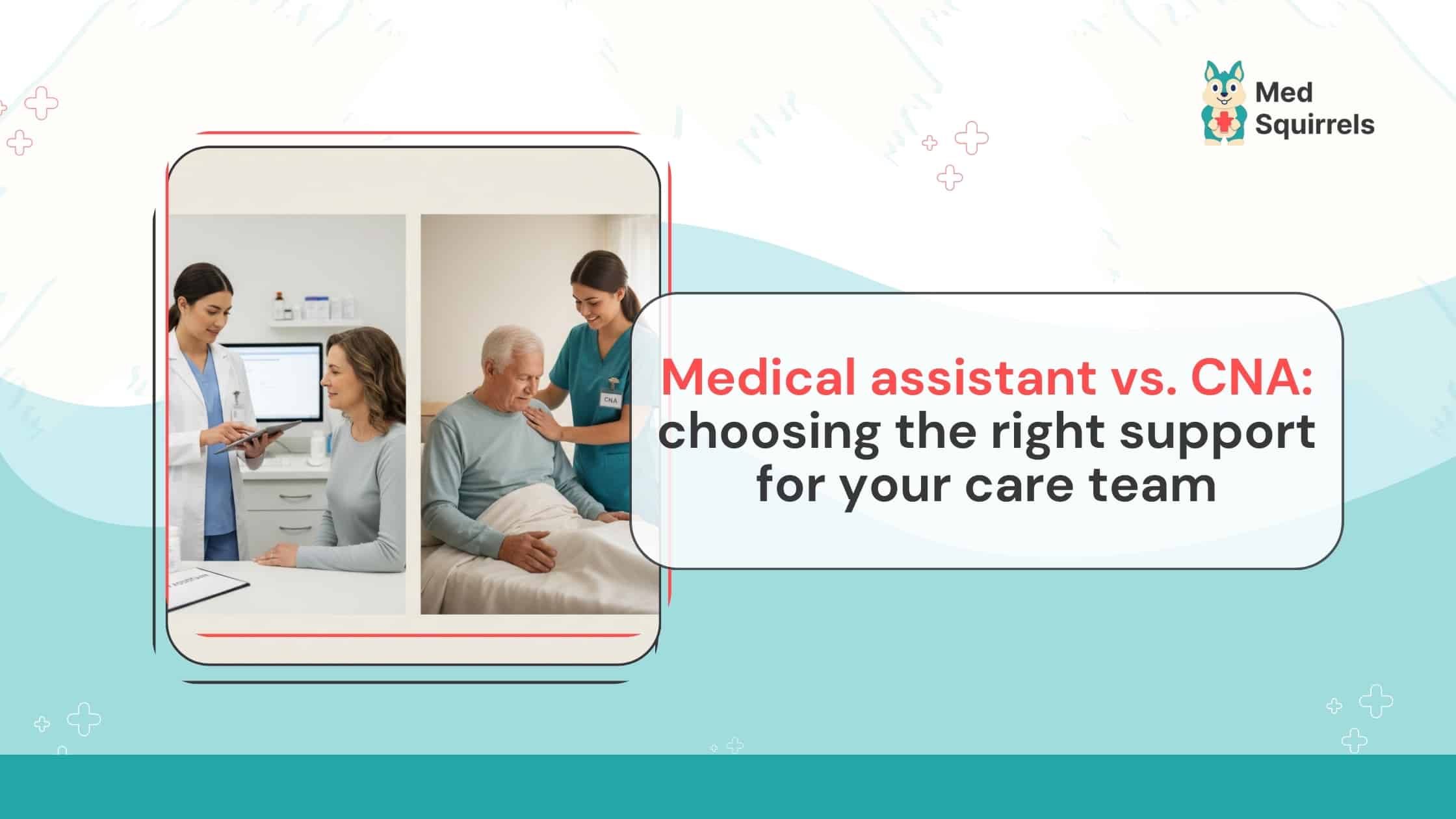 Medical Assistant vs CNA: Choosing the Right Support Staff