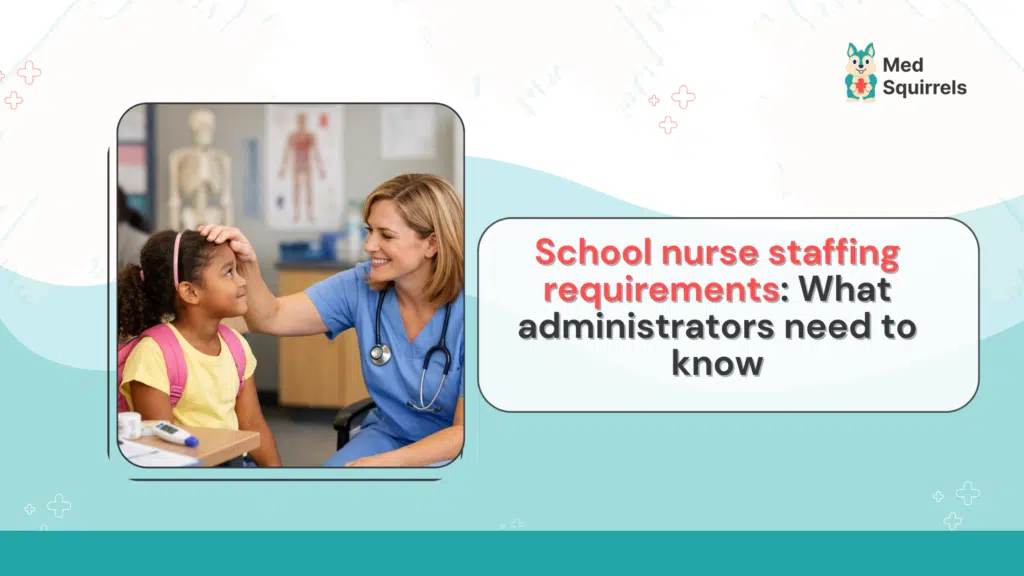 What are school nurse staffing requirements? A complete guide